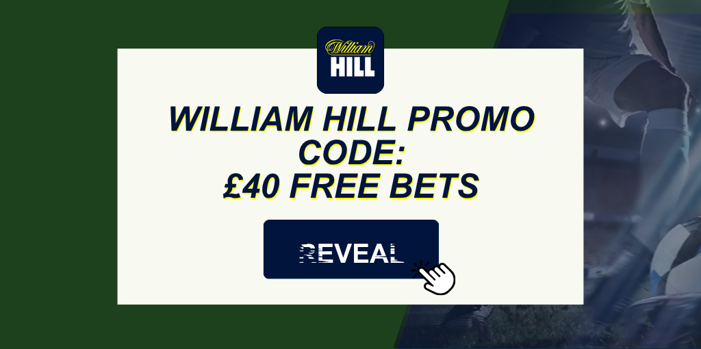 William Hill promo code 2025: Claim £40 free bets